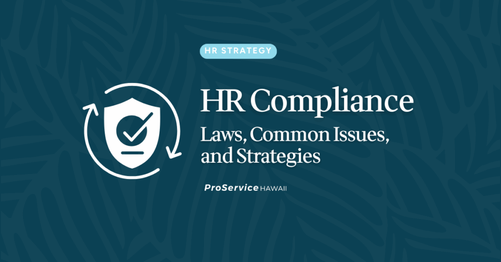 What is HR Compliance? Laws, Common Issues, and Strategies - ProService ...